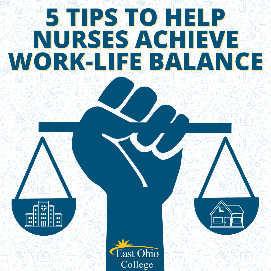 East Ohio | 5 Tips To Help Nurses Achieve Work-Life Balance | September ...